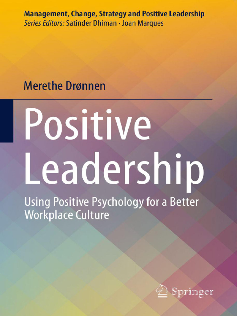 Positive Leadership - Positive Leadership Using Positive Psychology for ...