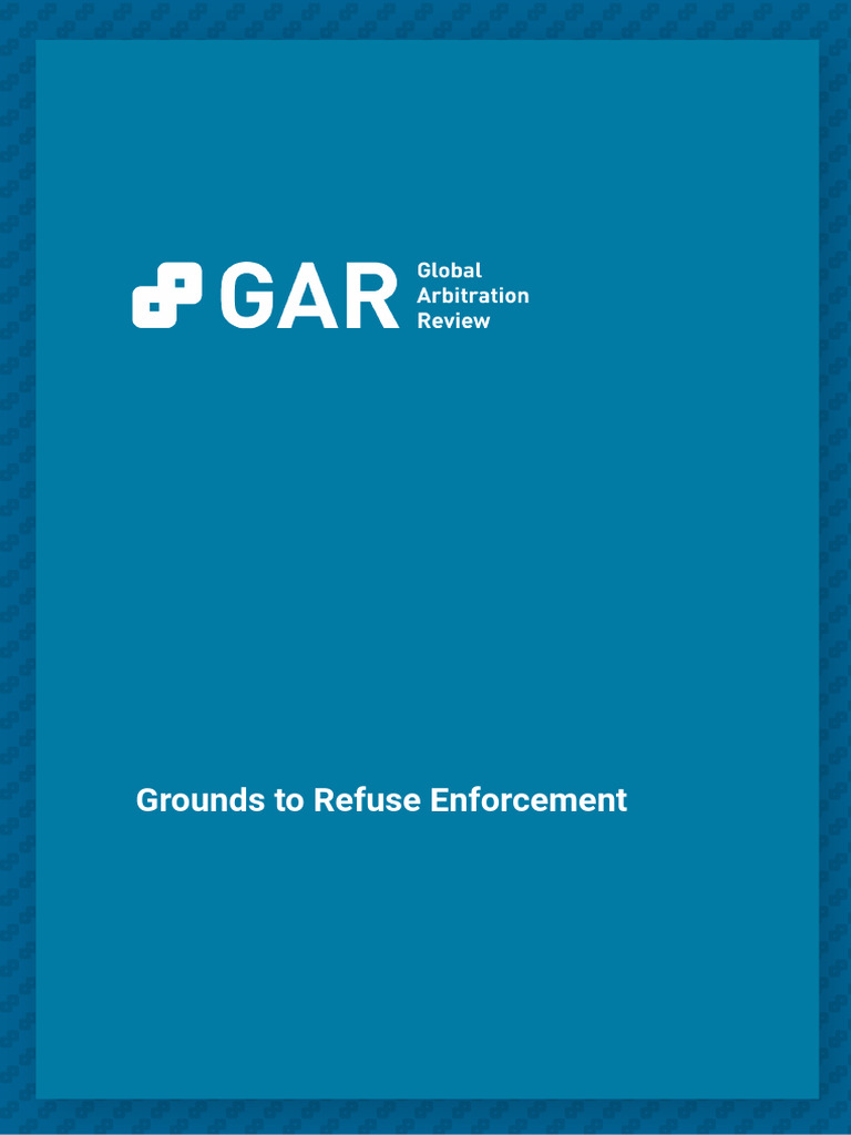 GAR Grounds To Refuse Enforcement | PDF | Arbitration | Arbitral Tribunal