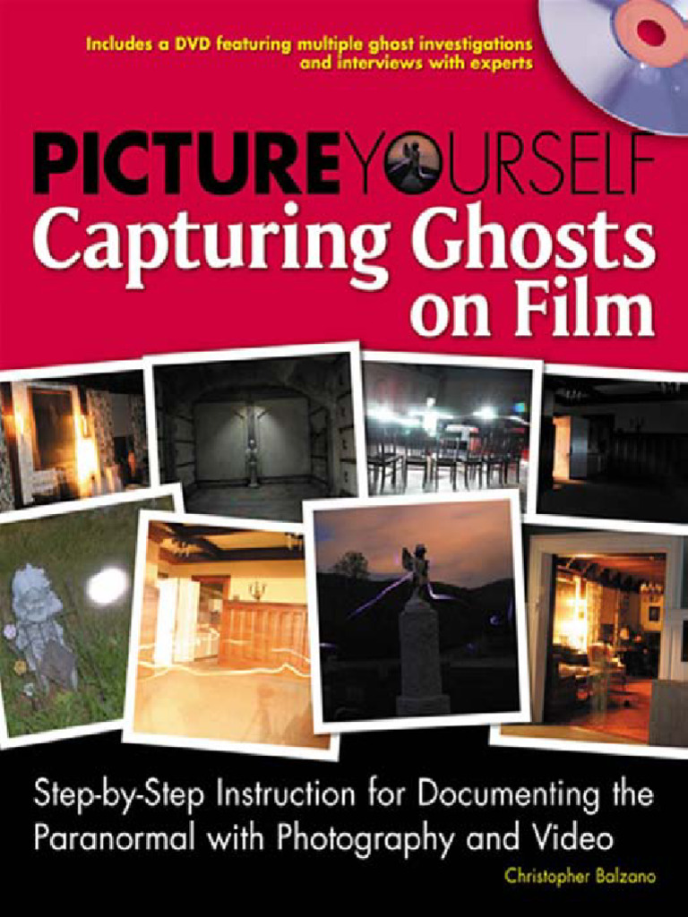 Capturing Ghosts On Film - Step-By-Step Instruction For Documenting The ...