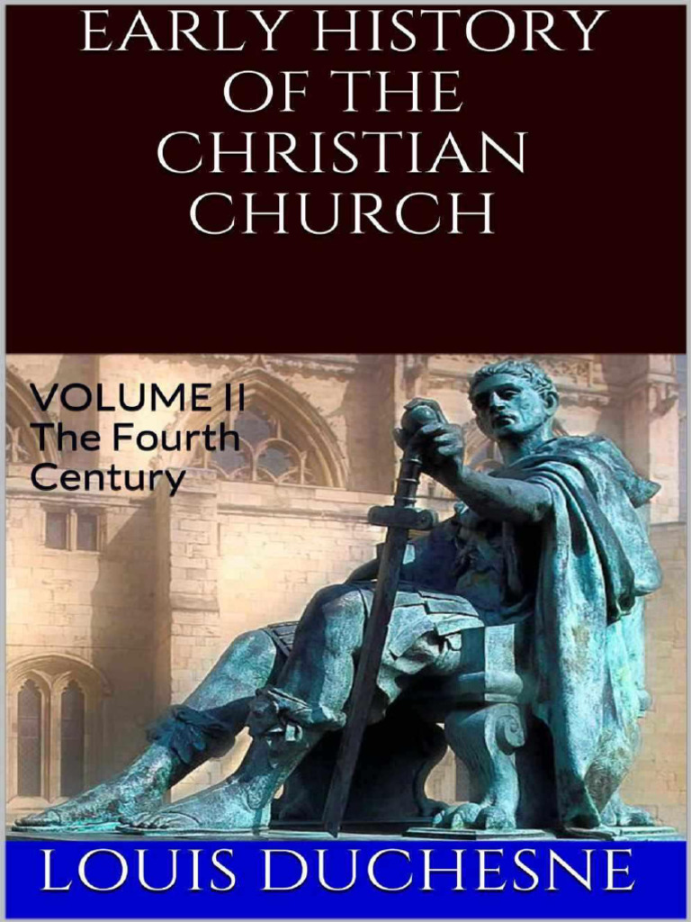 Early History of the Christian Church From Its Foundation to the End of the Fifth Century (Louis ...