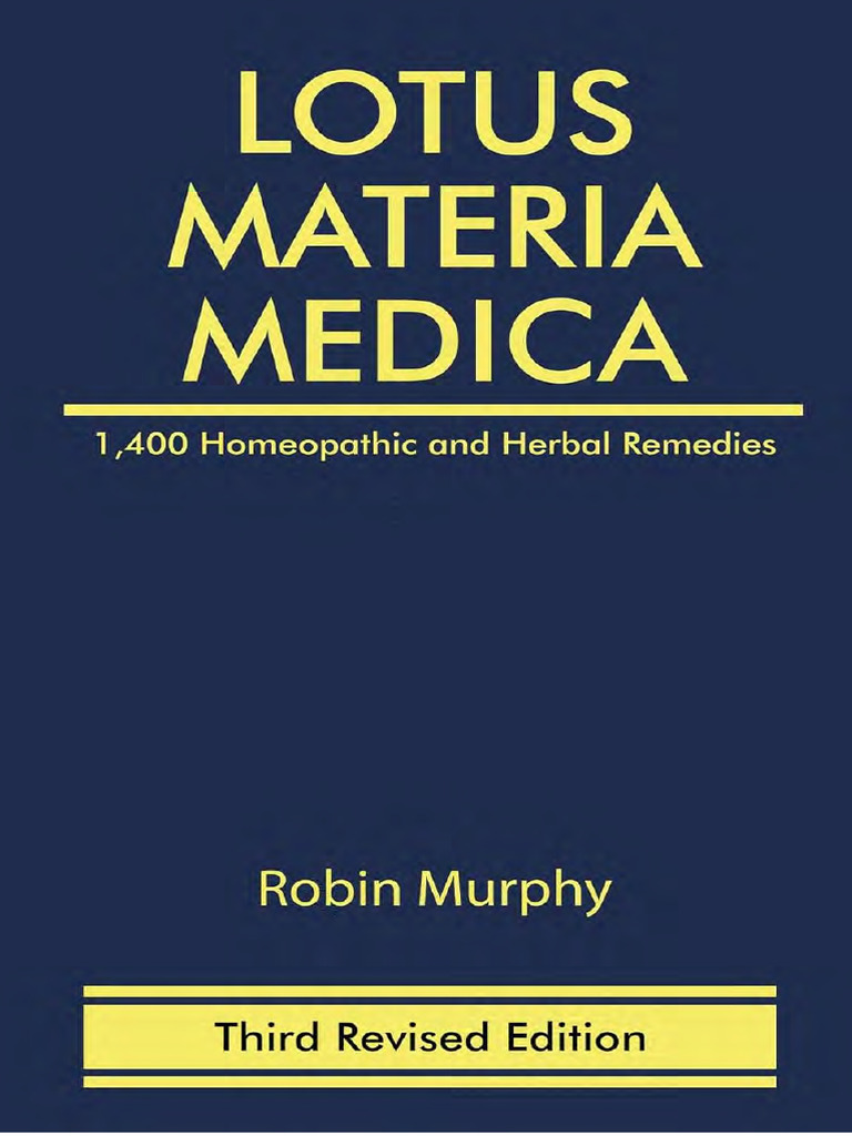 Lotus Materia Medica 3rd Edition by Robin Murphy 2010 | PDF