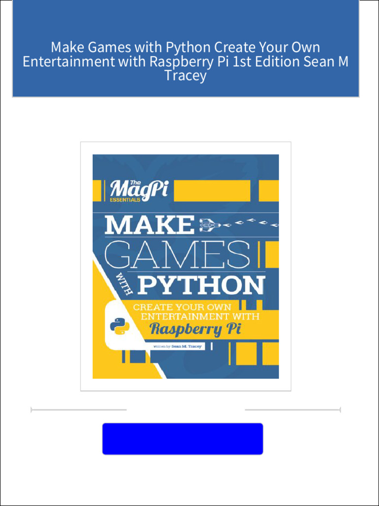 Make Games with Python Create Your Own Entertainment with Raspberry Pi ... Make Games with Python Create Your Own Entertainment with Raspberry Pi ...