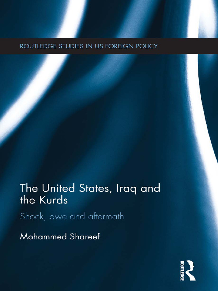 The United States, Iraq and The Kurds (Shock, Awe and Aftermath ...