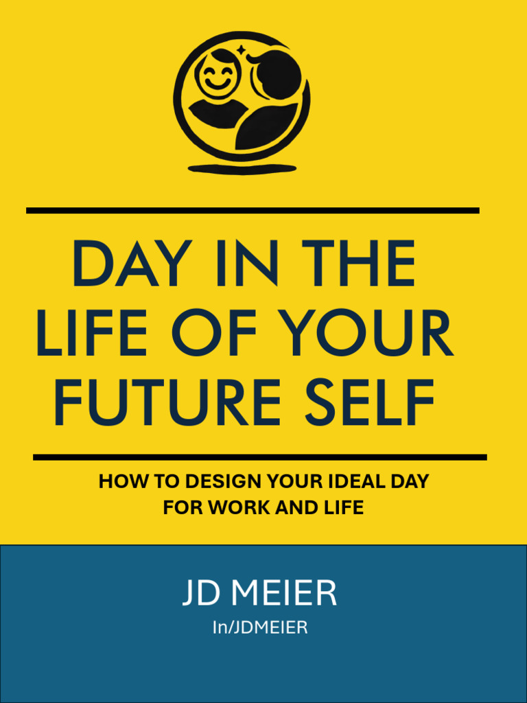 Design Your Ideal Future Day | PDF | Feeling | Mind