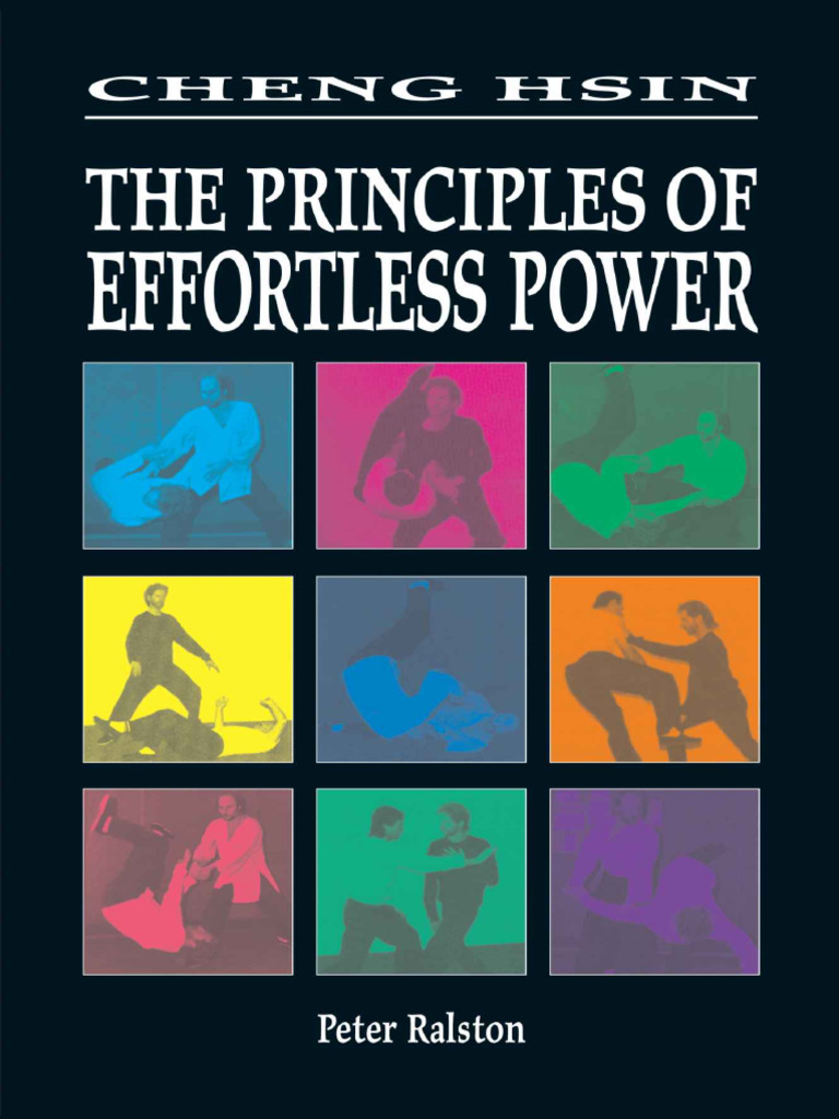 Cheng Hsin The Principles of Effortless Power (Peter Ralston) (Z ...