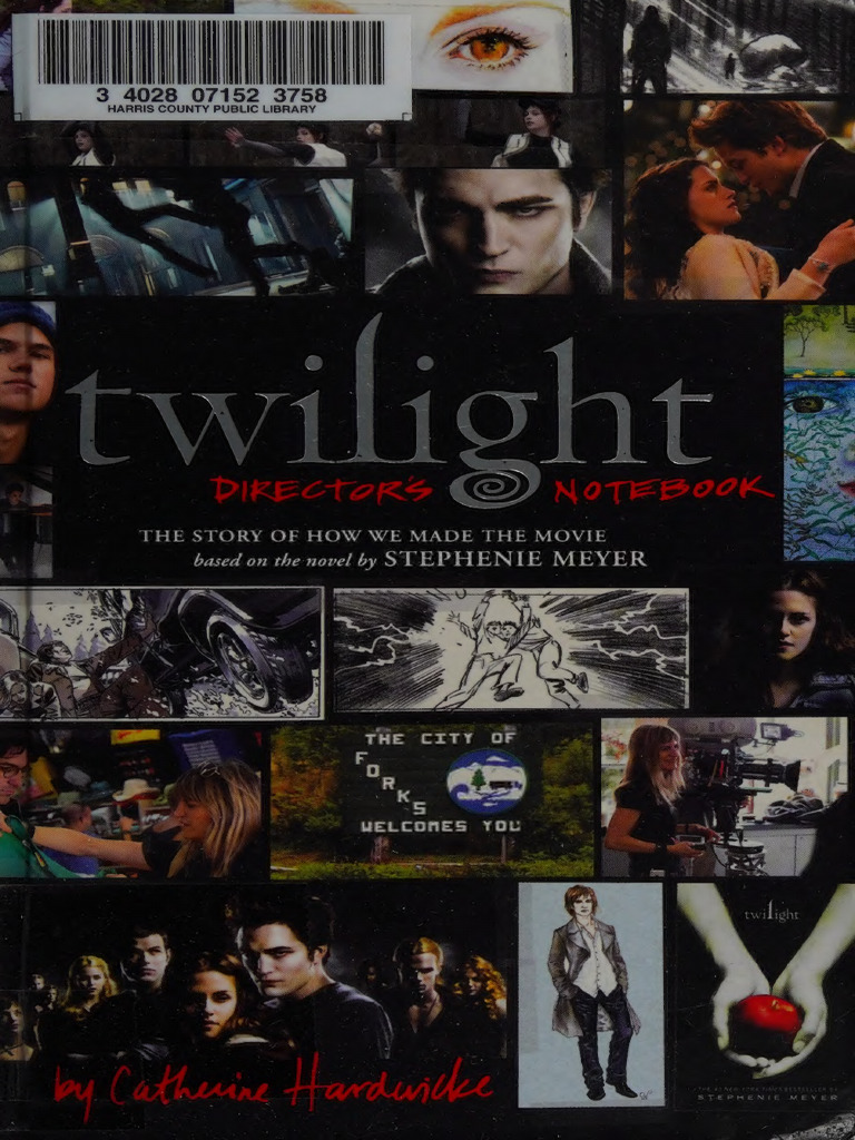 Twilight Director's Notebook - The Story of How We Made The - Hardwicke ...