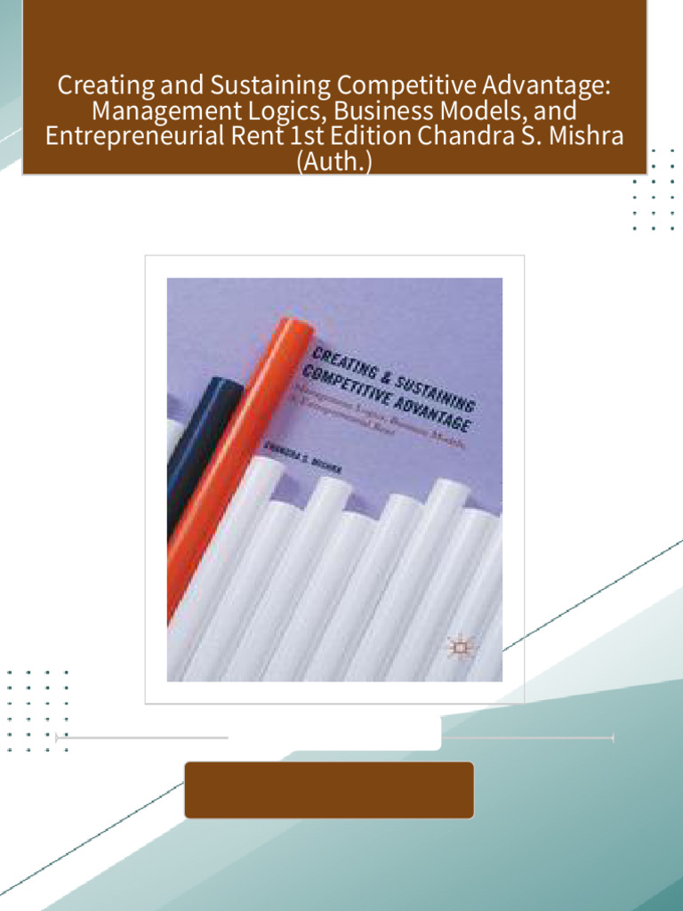 [FREE PDF sample] Creating and Sustaining Competitive Advantage: Management Logics, Business ...