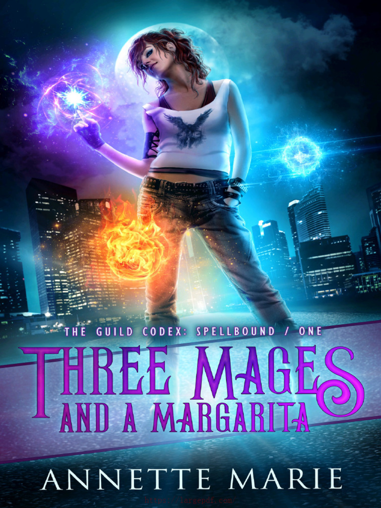 Three Mages and A Margarita (The Guild Codex - Spellbound Book 1) | PDF