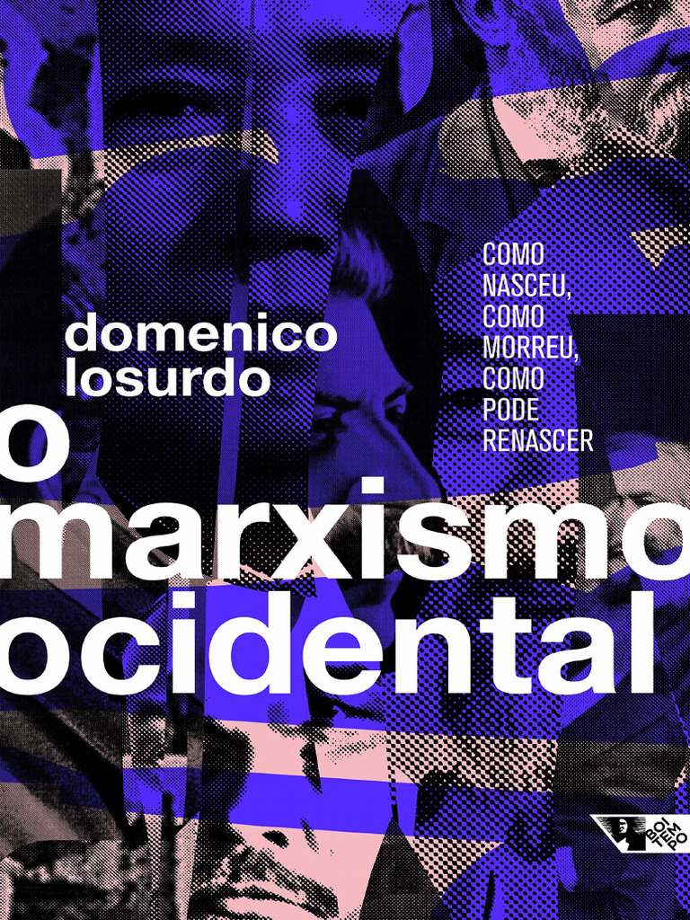 LOSURDO, Domenico. O Marxismo Ocidental. Como Nasceu, Como Morreu, Como ...