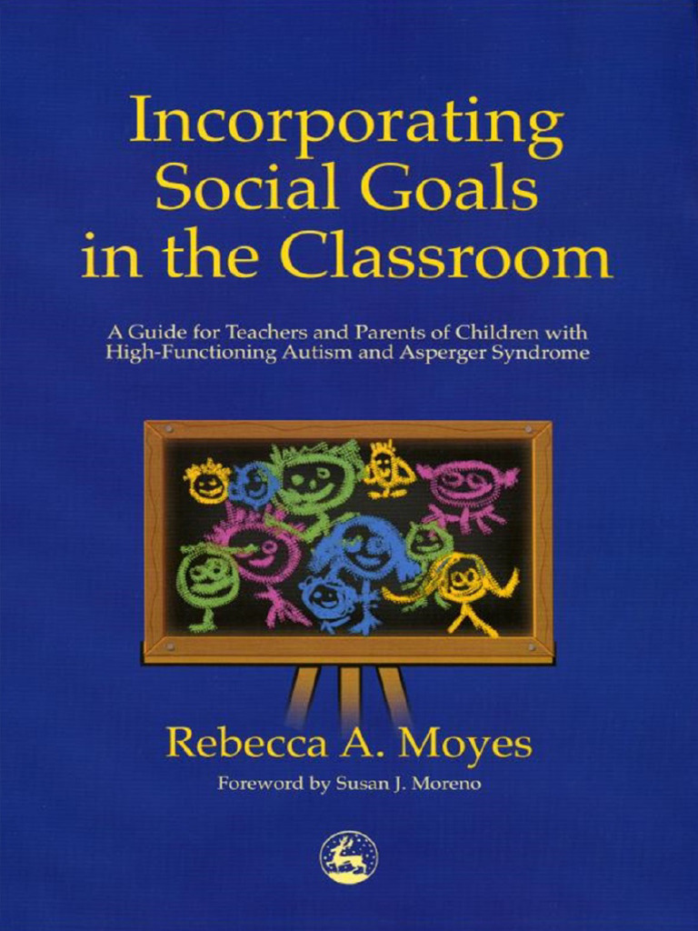 Incorporating Social Goals in the Classroom a Guide for Teachers and ...