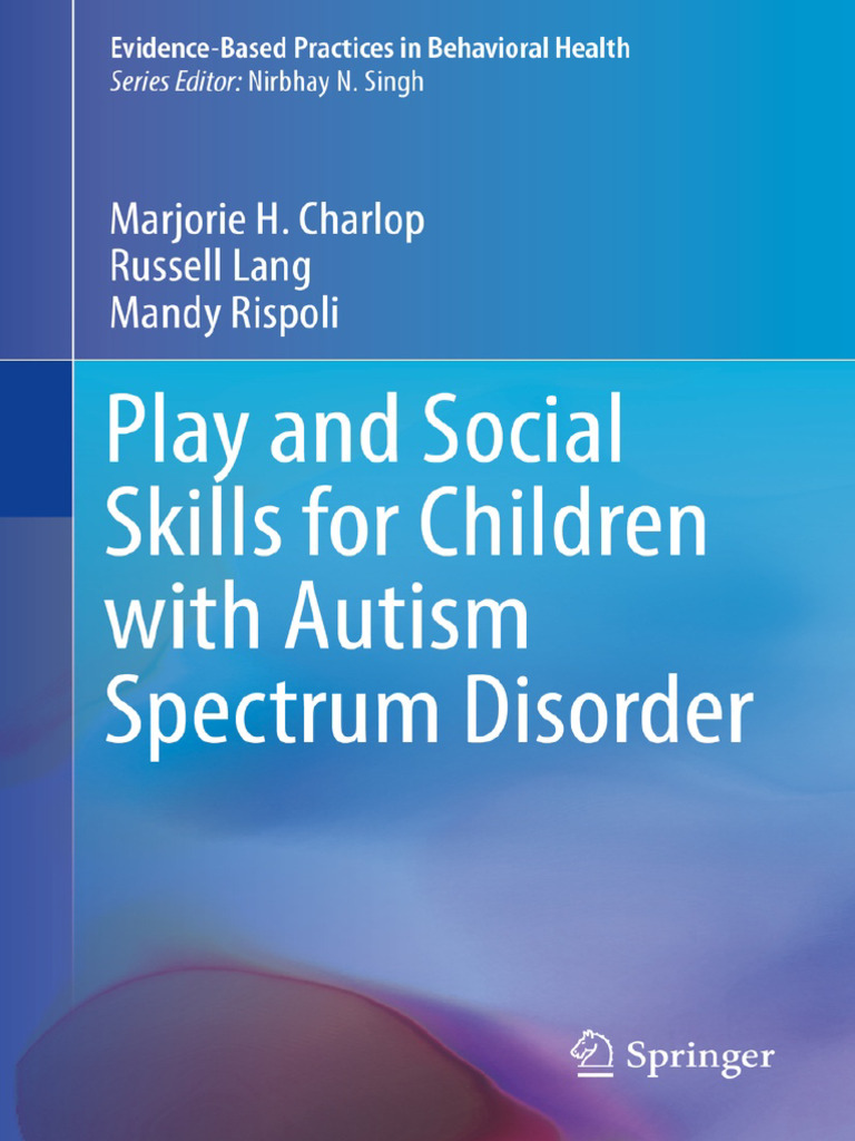 Play and Social Skills for Children With Autism Spectrum Disorder 9783319725000 9783319724980 ...