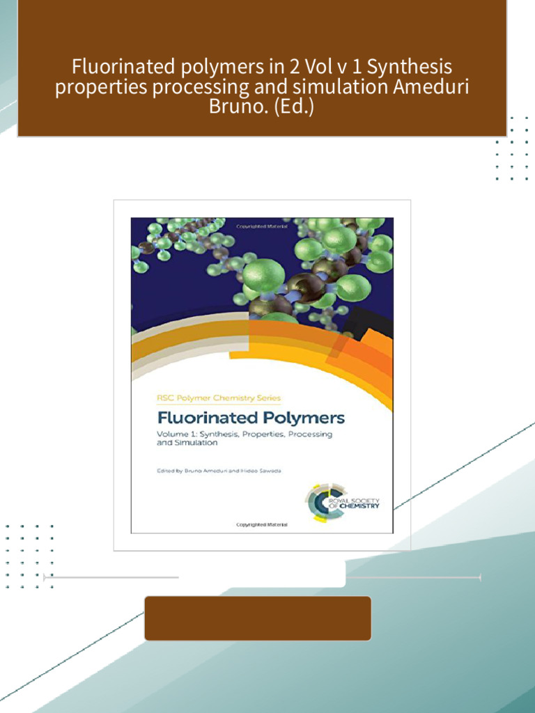 Full Download Fluorinated polymers in 2 Vol v 1 Synthesis properties processing and simulation ...