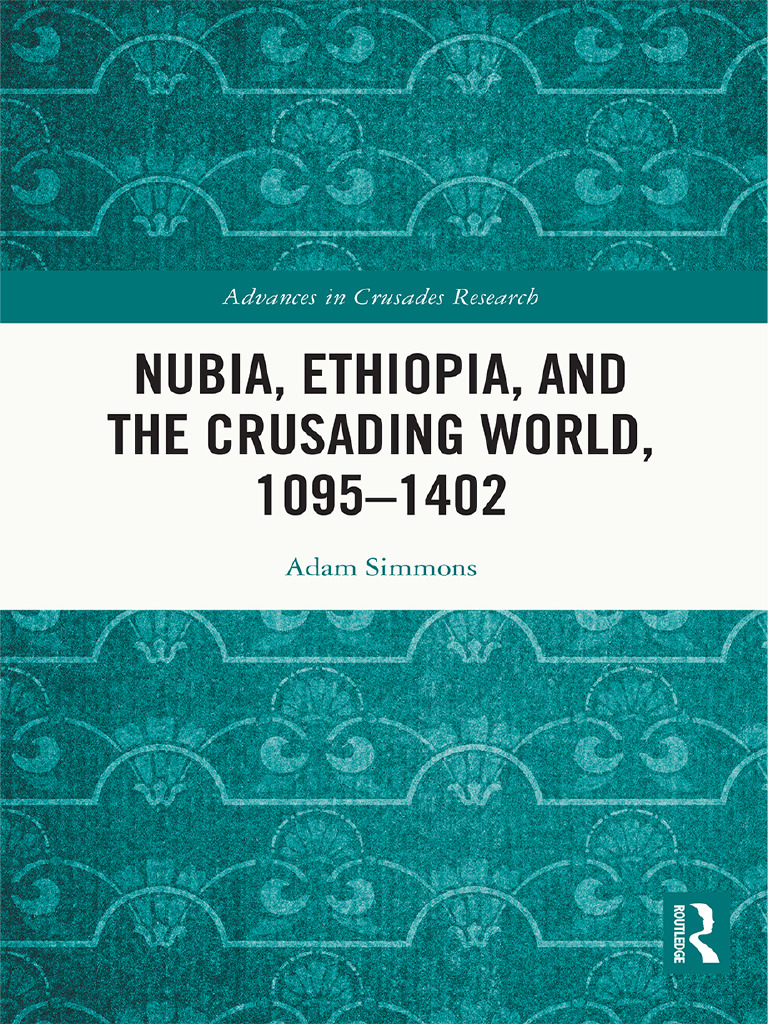 (Advances in Crusades Research) Adam Simmons - Nubia, Ethiopia, and The ...