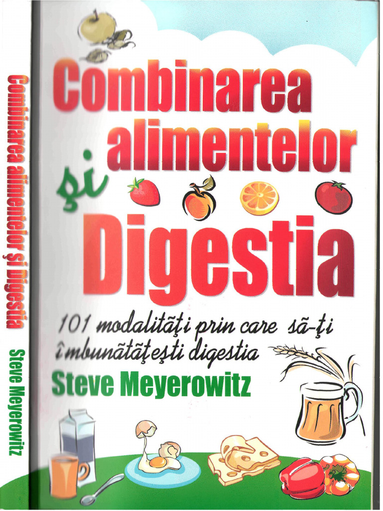 Combinarea Alimentelor Si Digestia - Steve Meyerowitz | PDF