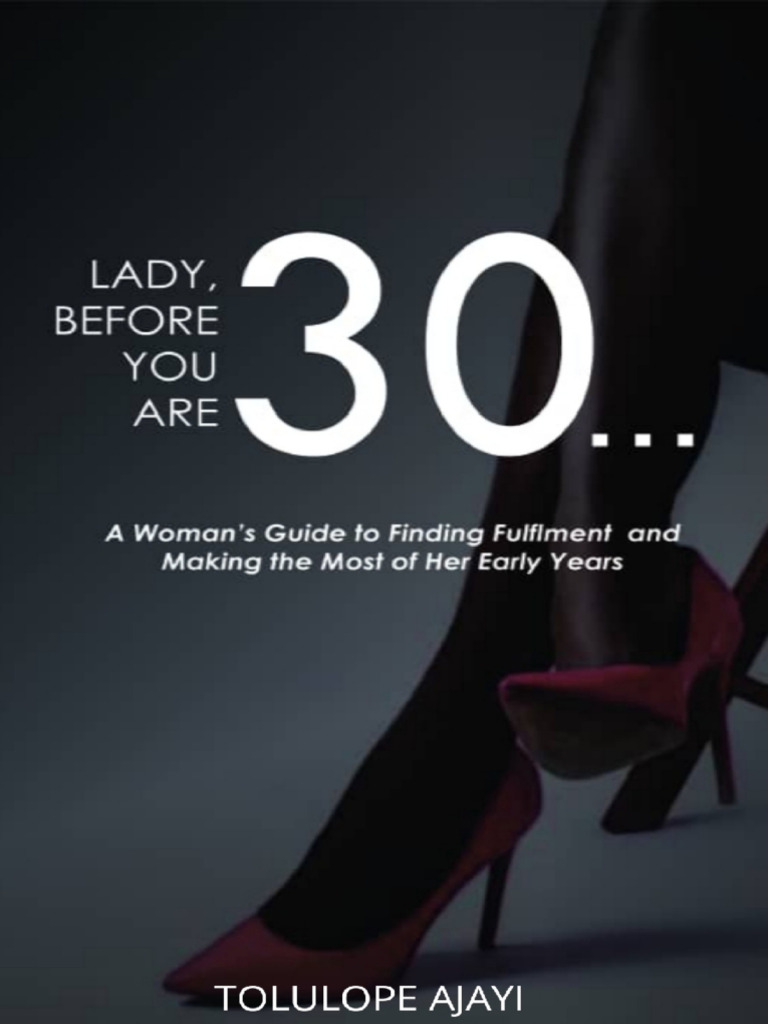 Lady Before You Are 30 A Womans Guide To - Tolulope Ajayi | PDF ...