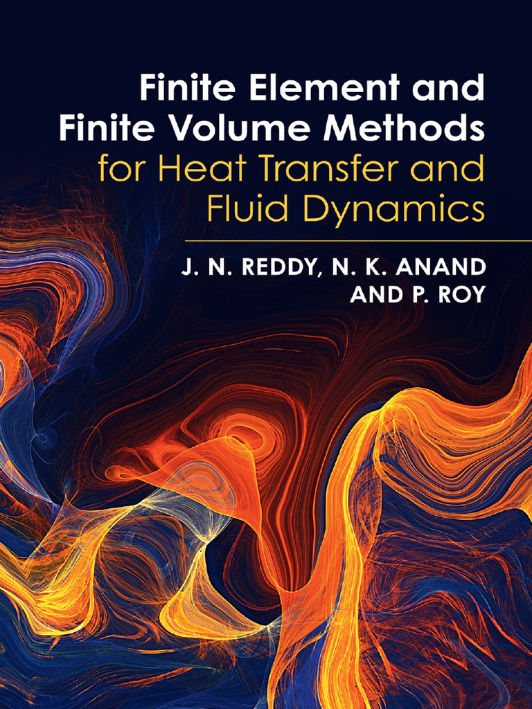 J. N. Reddy, N. K. Anand, P. Roy - Finite Element and Finite Volume Methods for Heat Transfer ...