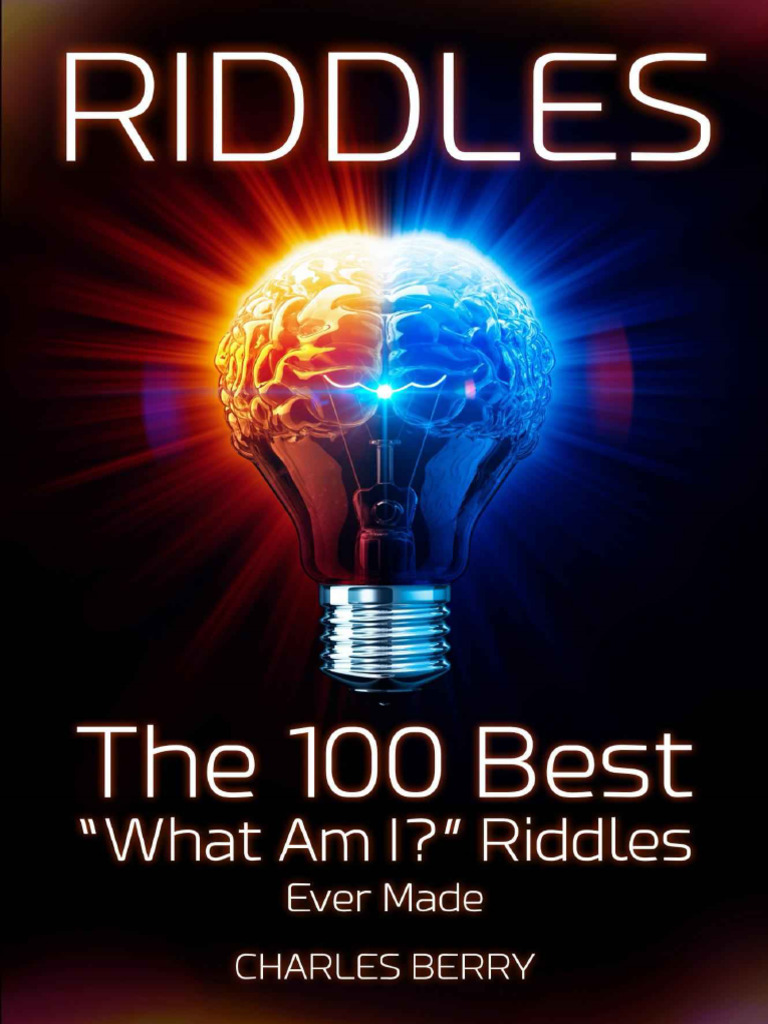 Riddles The 100 Best “What Am I” Riddles Ever Made | PDF