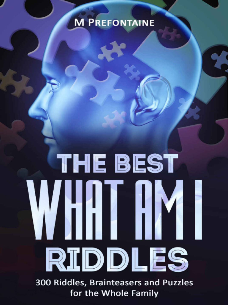 The Best What Am I Riddles 300 Riddles, Brainteasers and Puzzles For ...