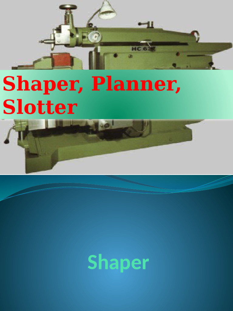 Shaper, Planner, Slotter Guide | PDF | Mechanical Engineering | Machines