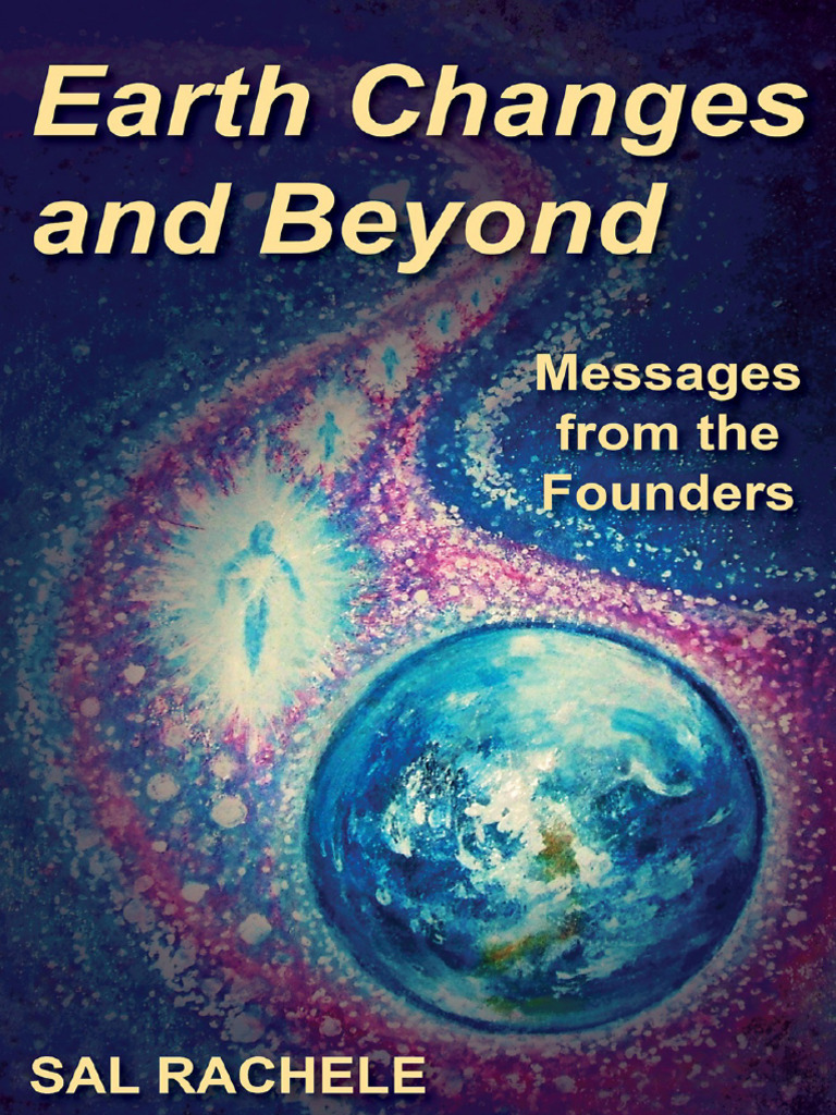 Earth Changes & Beyond by Sal Rachele | PDF | Soul | Universe