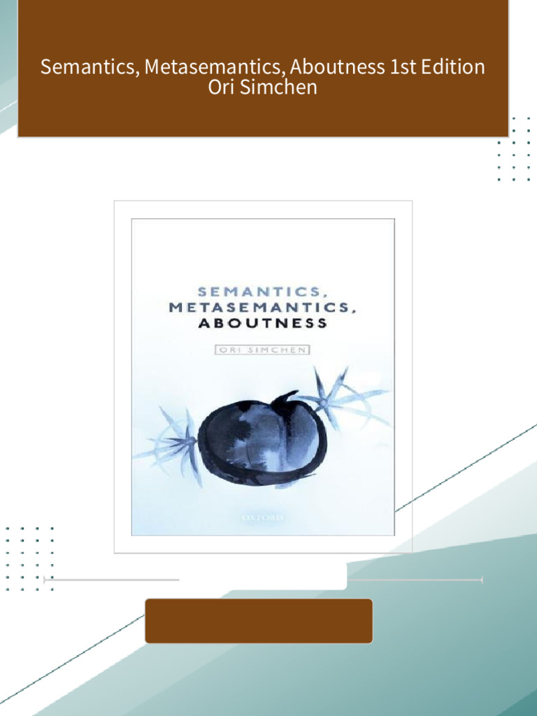 Download Complete Semantics Metasemantics Aboutness 1st Edition Ori Simchen Pdf For All 