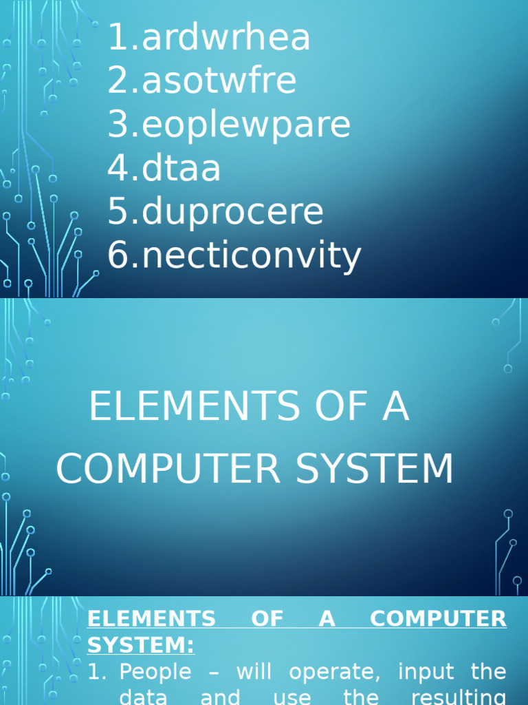 WEEK 1 Elements of a Computer System | PDF | Input/Output | Computer Hardware