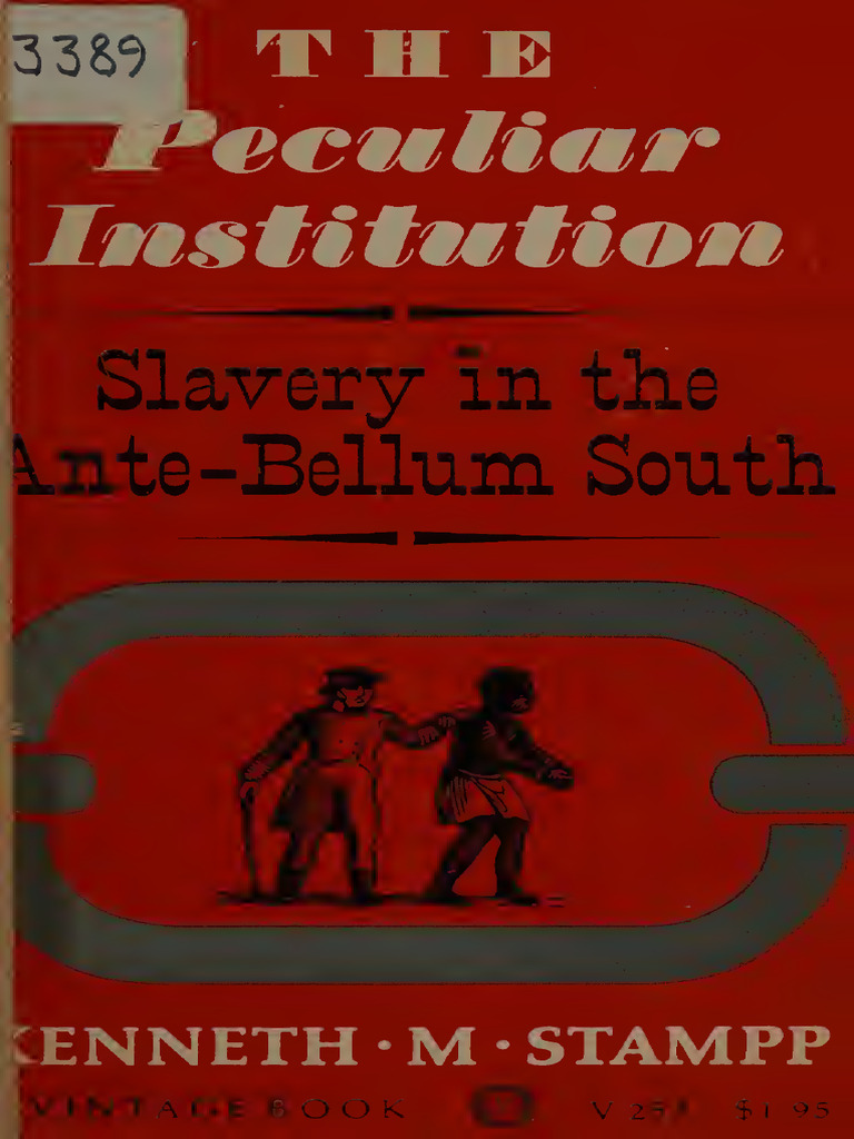 The Peculiar Institution Slavery in The Ante-Bellum South by Kenneth M ...