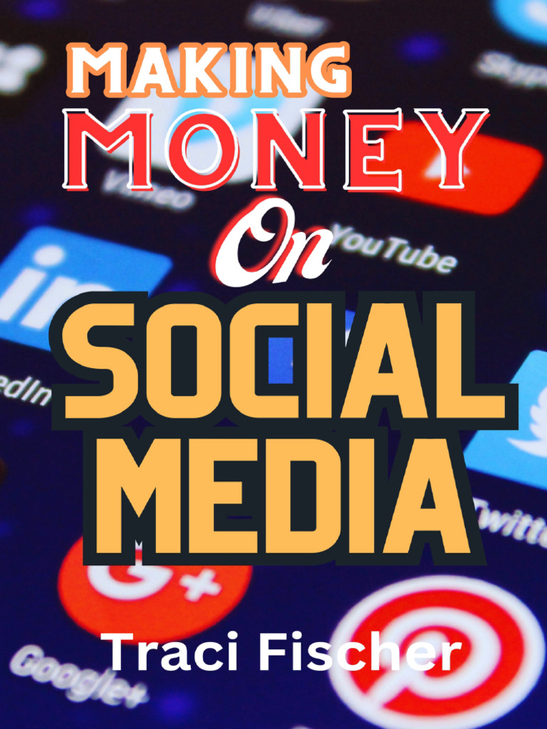 Making Money On Social Media | PDF | Analytics | Social Media