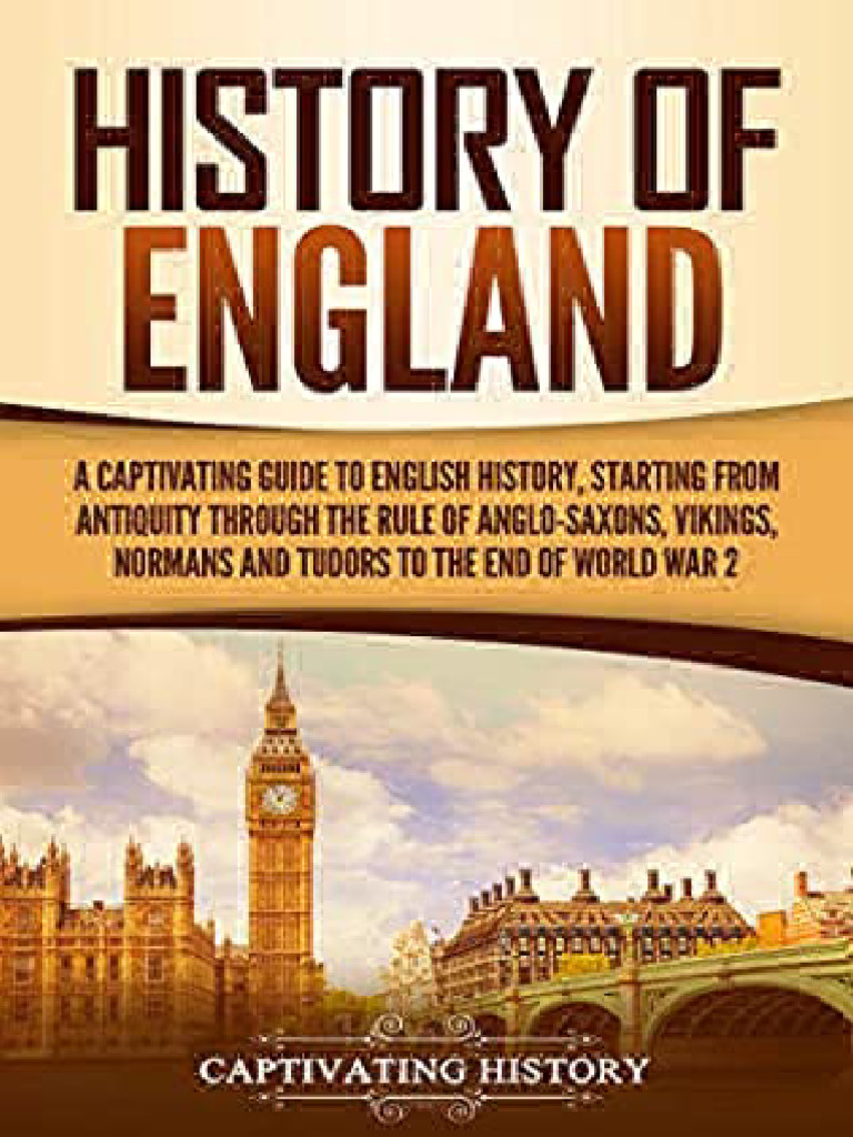 History of England A Captivating Guide To English History, Starting ...