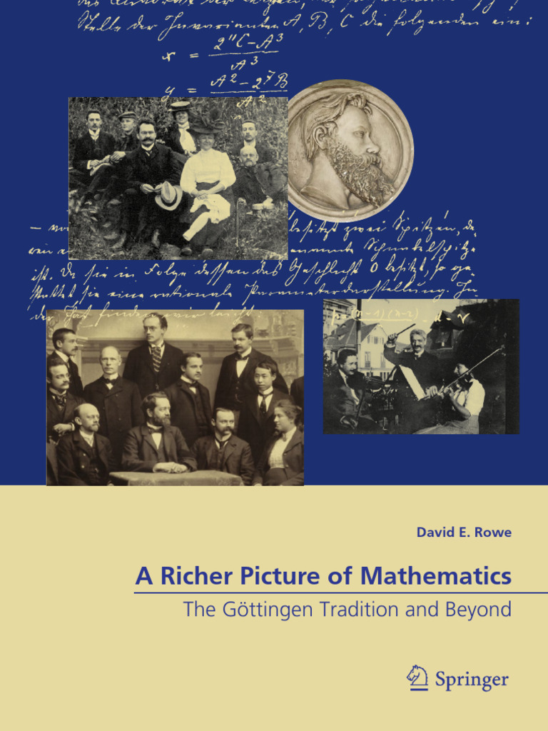 A Richer Picture of Mathematics The Gottingen Tradition and Beyond ...