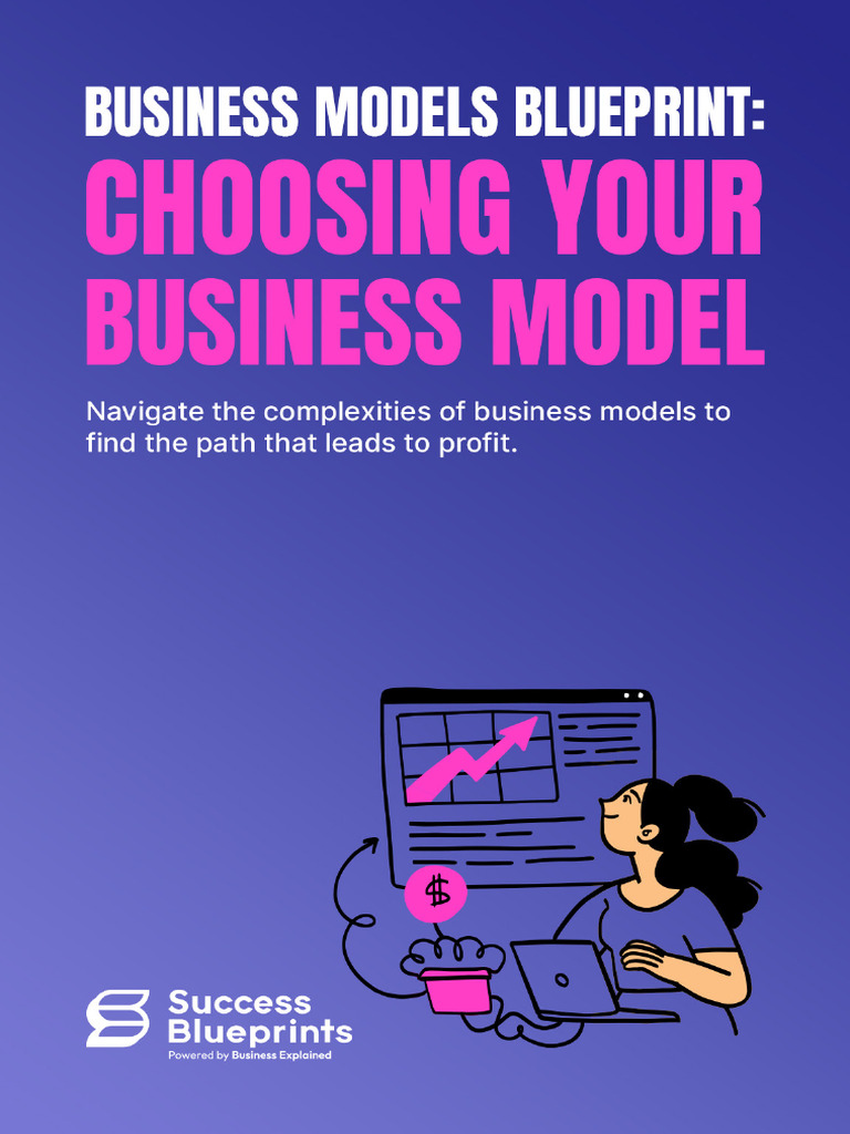 Business Models Blueprint Choosing Your Business Model by Success ...