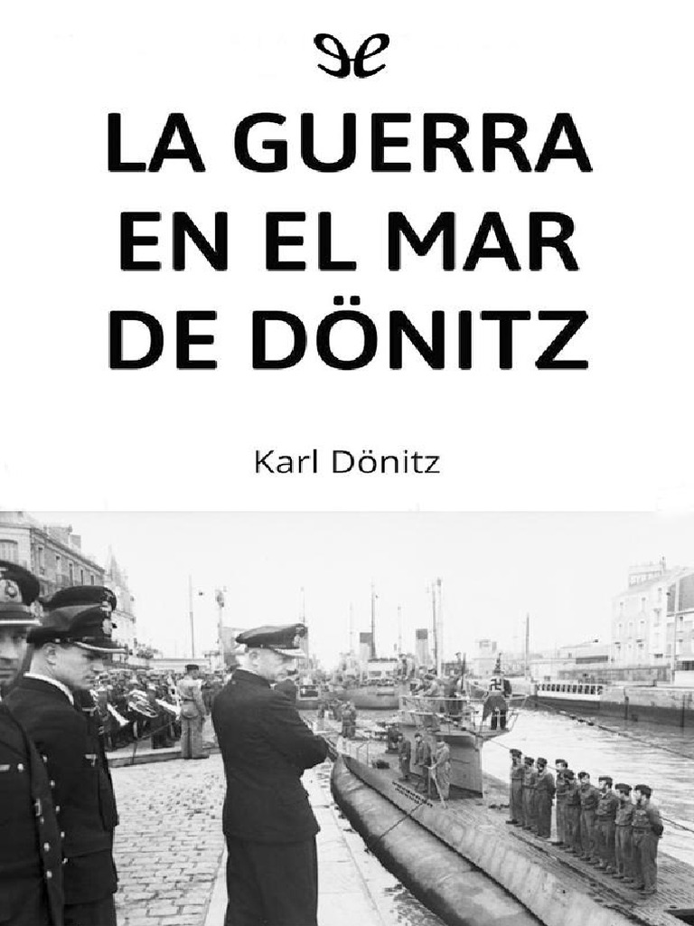 La guerra en el mar - Karl Donitz | PDF | U barcos | Kriegsmarine