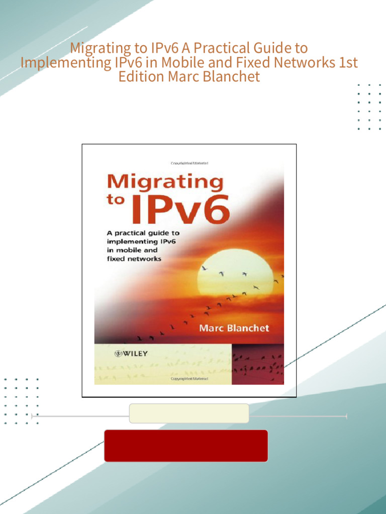 Migrating to IPv6 A Practical Guide to Implementing IPv6 in Mobile and ... Migrating to IPv6 A Practical Guide to Implementing IPv6 in Mobile and ...