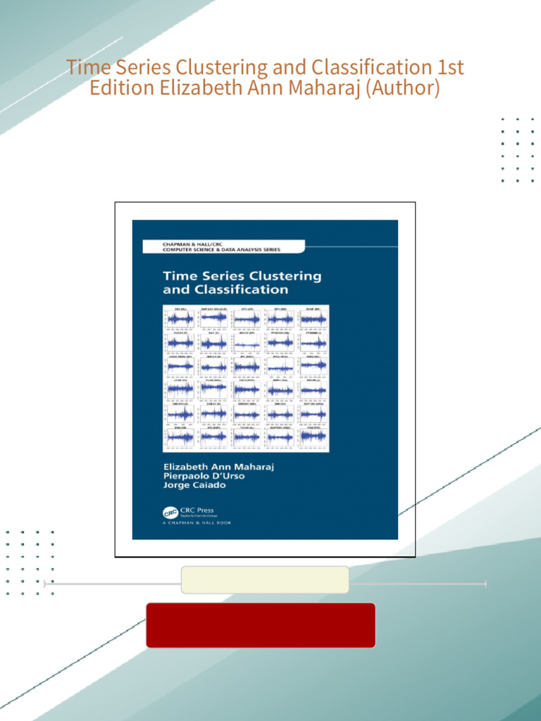 Time Series Clustering and Classification 1st Edition Elizabeth Ann ... Time Series Clustering and Classification 1st Edition Elizabeth Ann ...