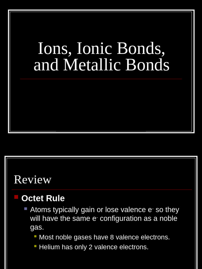 Ions Ionic Bonds and Metallic Bonds | PDF | Ion | Ionic Bonding