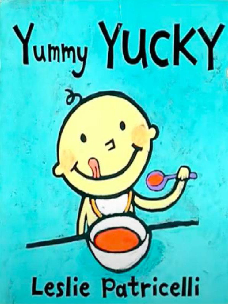 Yummy_Yucky_by_Leslie_Patricelli | PDF