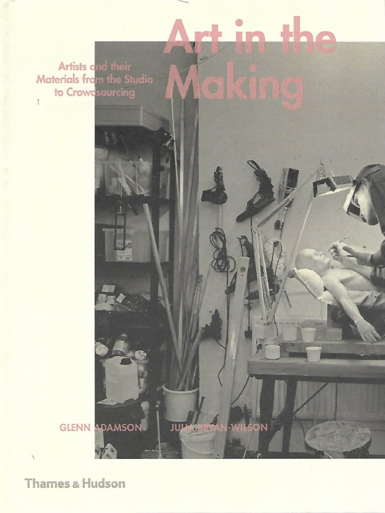 Adamson - Bryan-Wilson - Art in The Making | PDF