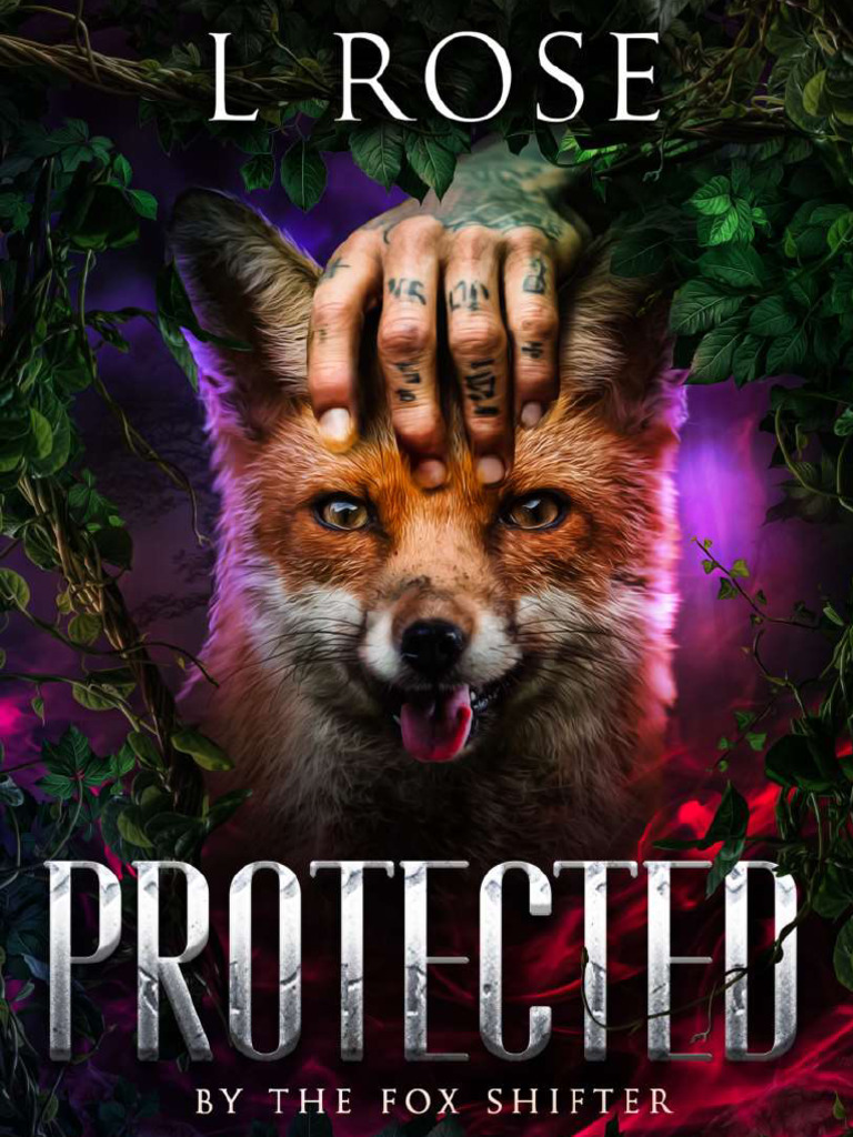 L. Rose - Protected 03 - Protected by the Fox Shifter | PDF | Pensamento | Direitos Autorais