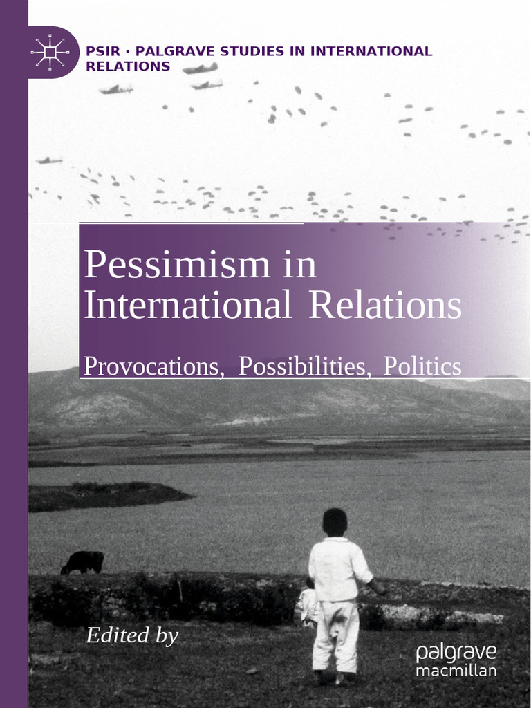 Pessimism in International Relations Provocations, Possibilities ...