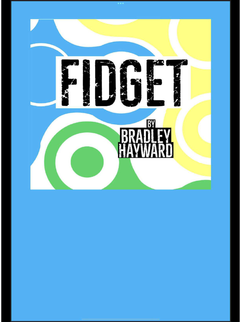 Fidget by Bradley Hayward | PDF