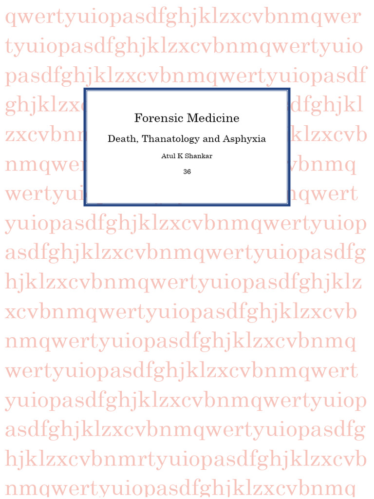 Forensic Medicine - Death, Thanatology and Asphyxia | PDF