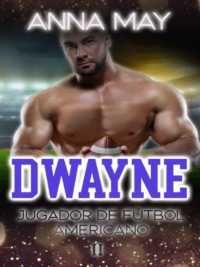 Dwayne Jugador de FÃºtbol Americano Novelas RomÃ¡Nticas de FÃºtbol Americano 02 Anna May | PDF ...