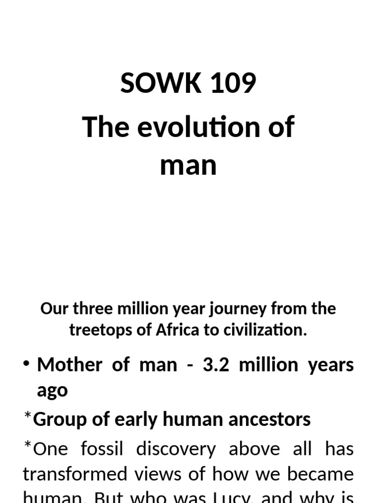 Evolution of Man Slide 4-1 | PDF | Lucy (Australopithecus) | Bipedalism