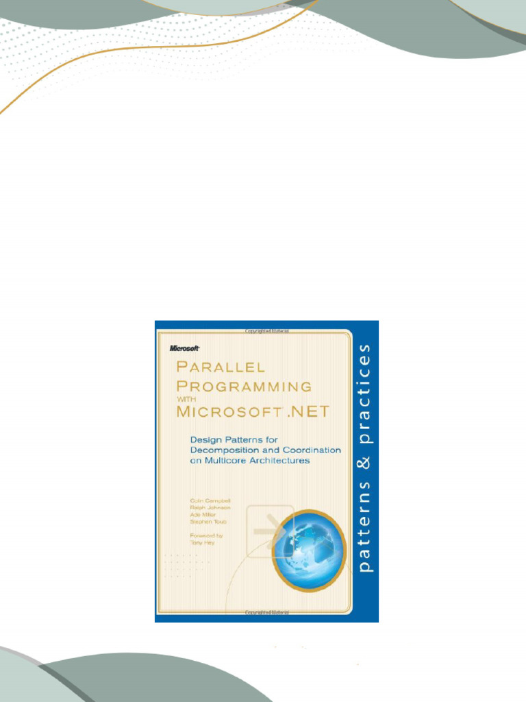 Parallel Programming With Microsoft Net Design Patterns For Decomposition And Coordination On