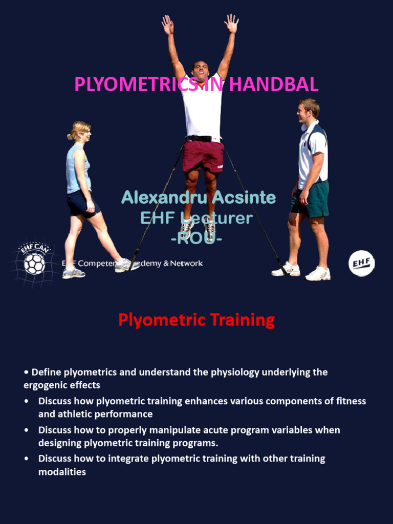 EHF GYOR - 2018 Acsinte Alexandru - Plyometrics in Handball | PDF | Physical Exercise ...