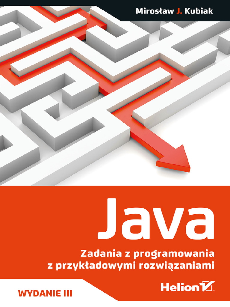 Java Zadania Z Programowania Z Przykladowymi Rozwiazaniami Wydanie III ...
