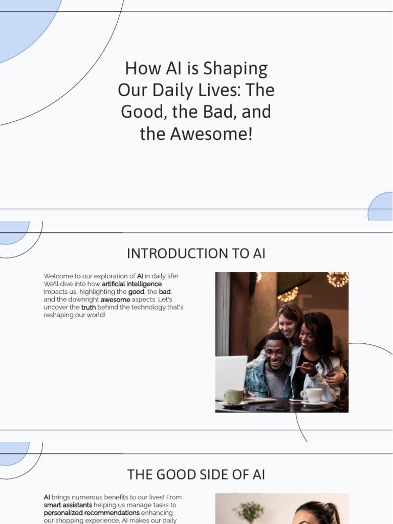 Slidesgo How Ai Is Shaping Our Daily Lives The Good The Bad and The Awesome 20241031062255sWHM | PDF