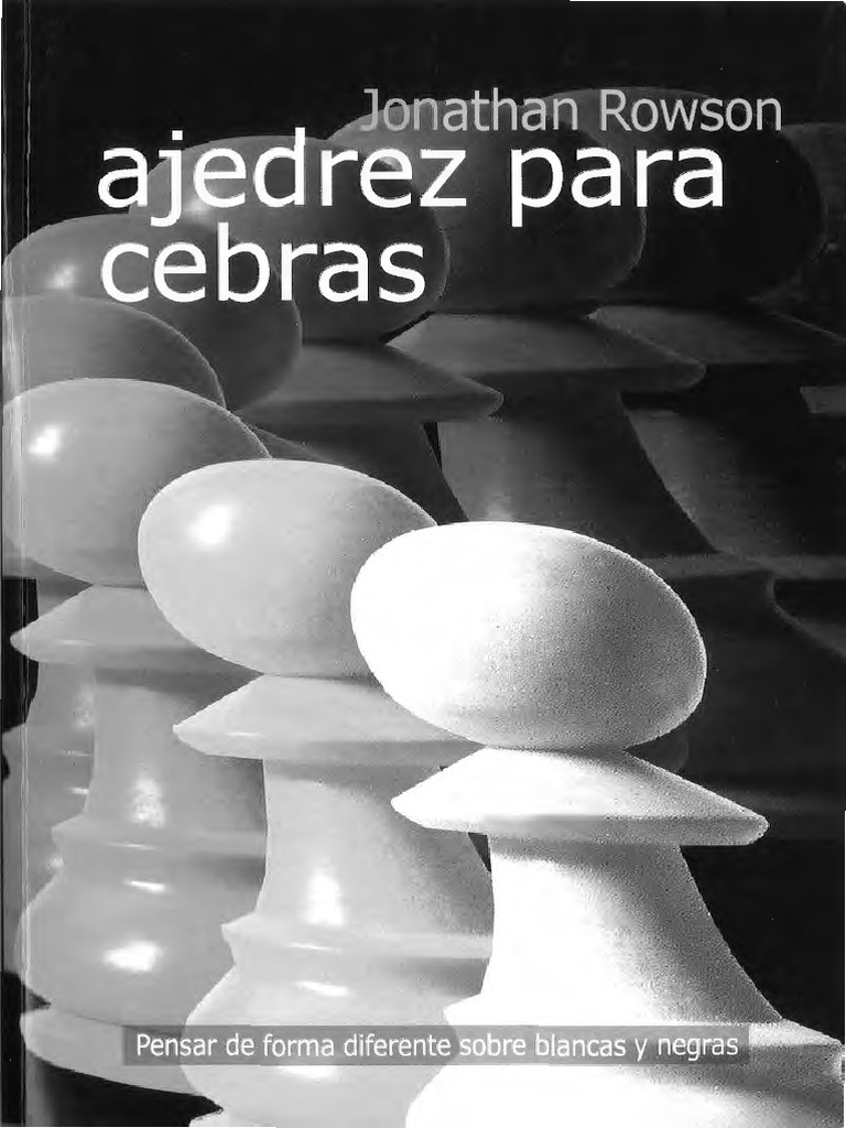 Ajedrez Para Cebras - Jonathan Rowson | PDF