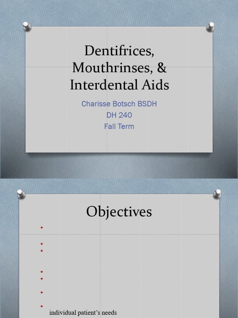 Dentifrices, Mouthrinses, & Interdental Aids powerpoint | PDF | Medical Specialties | Mouth