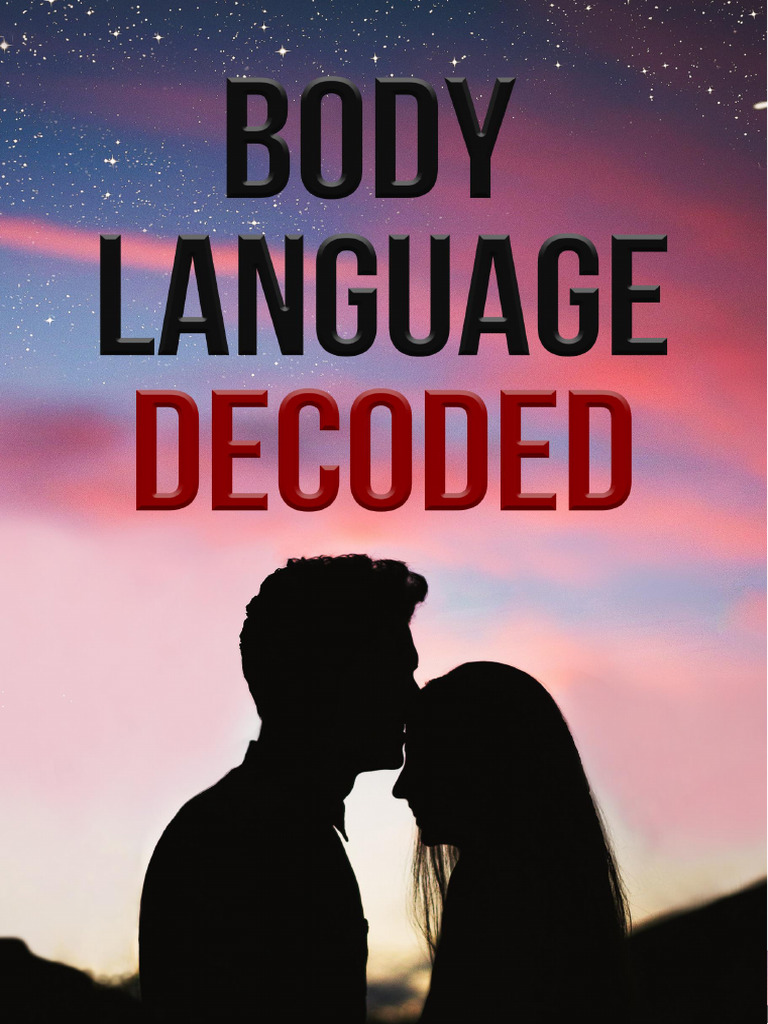 BODY LANGUAGE DECODED | PDF | Body Language